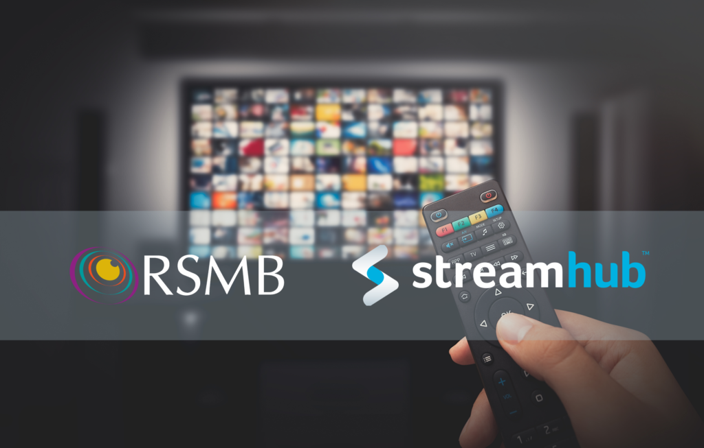 RSMB and Streamhub announce next generation cross-platform measurement partnership - Streamhub.co.uk